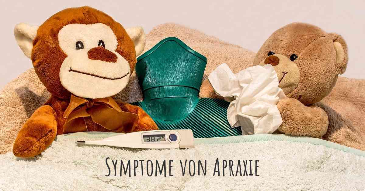 Was sind die Symptome von Apraxie?