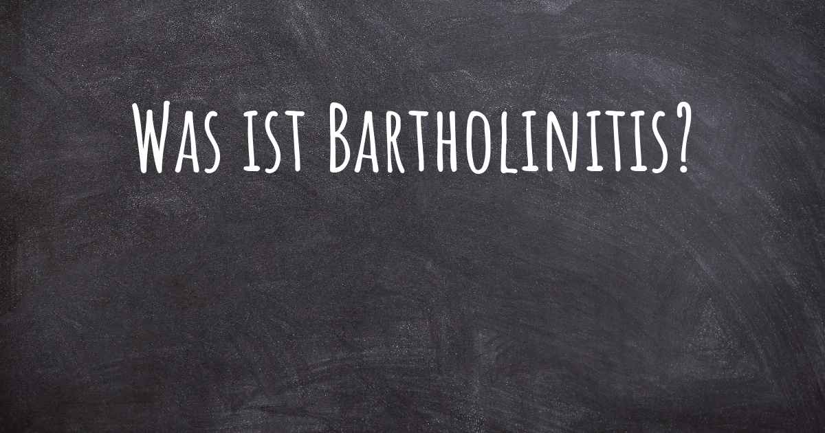 Was ist Bartholinitis?