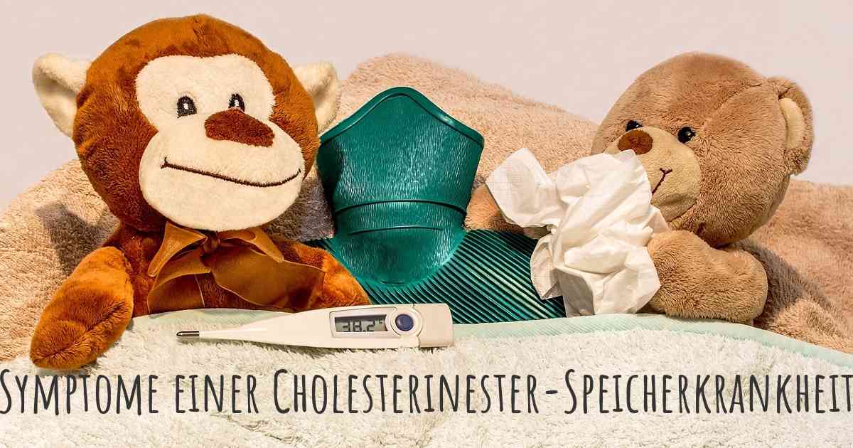 Was sind die Symptome einer Cholesterinester-Speicherkrankheit?
