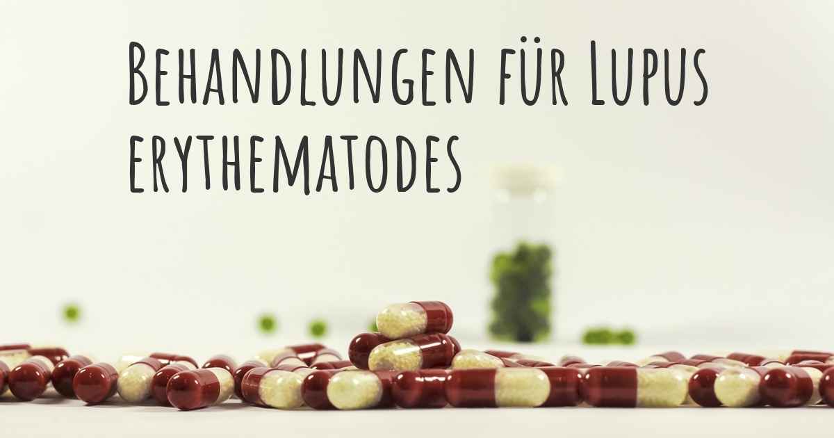 Was sind die besten Behandlungsmöglichkeiten für Lupus erythematodes?