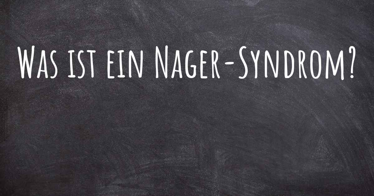 Was ist ein Nager-Syndrom?