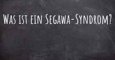 Segawa-Syndrom Top 25 Fragen - Segawa-Syndrom Karte | Diseasemaps
