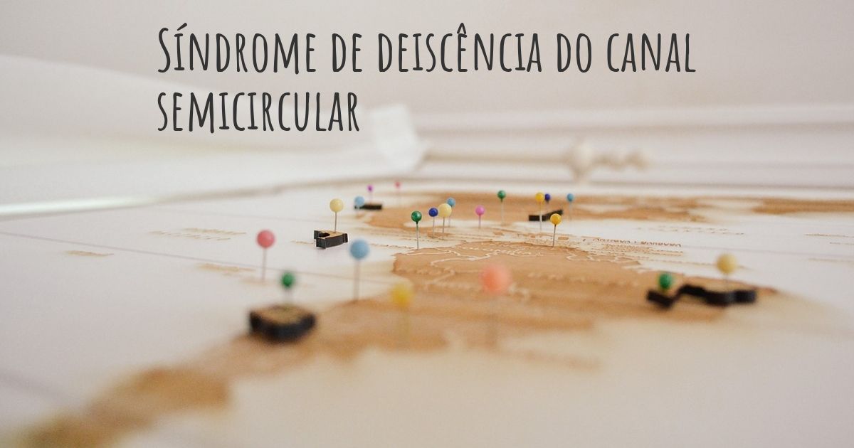 Síndrome de deiscência do canal semicircular | Diseasemaps