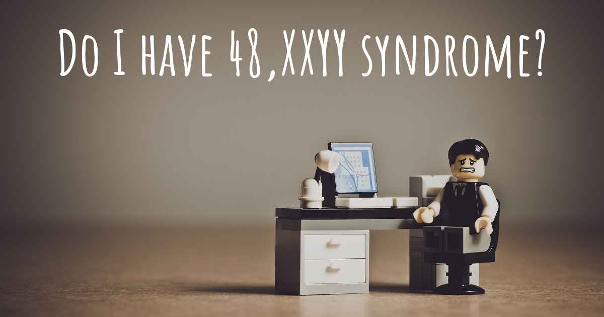 How do I know if I have 48,XXYY syndrome?
