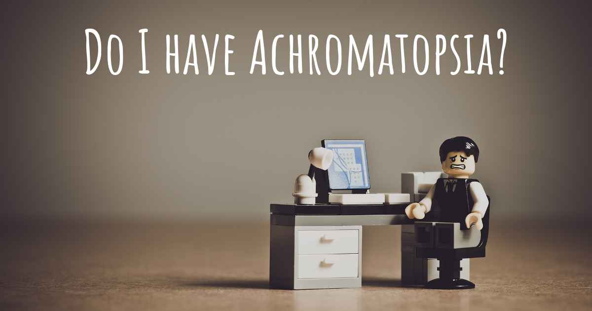How do I know if I have Achromatopsia?