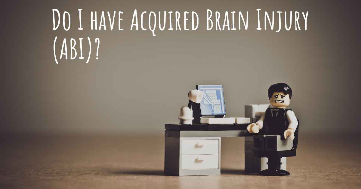 How do I know if I have Acquired Brain Injury (ABI)?