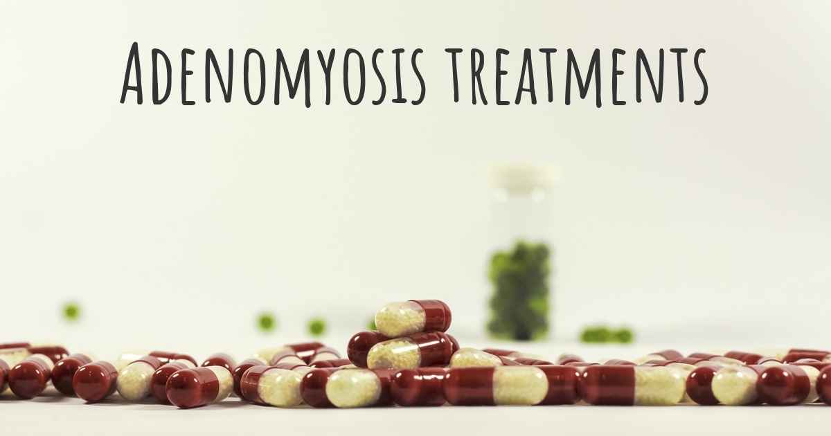 What are the best treatments for Adenomyosis?