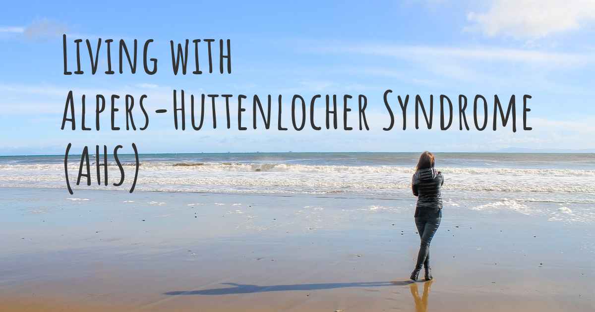 Living with Alpers-Huttenlocher Syndrome (AHS). How to live with Alpers ...