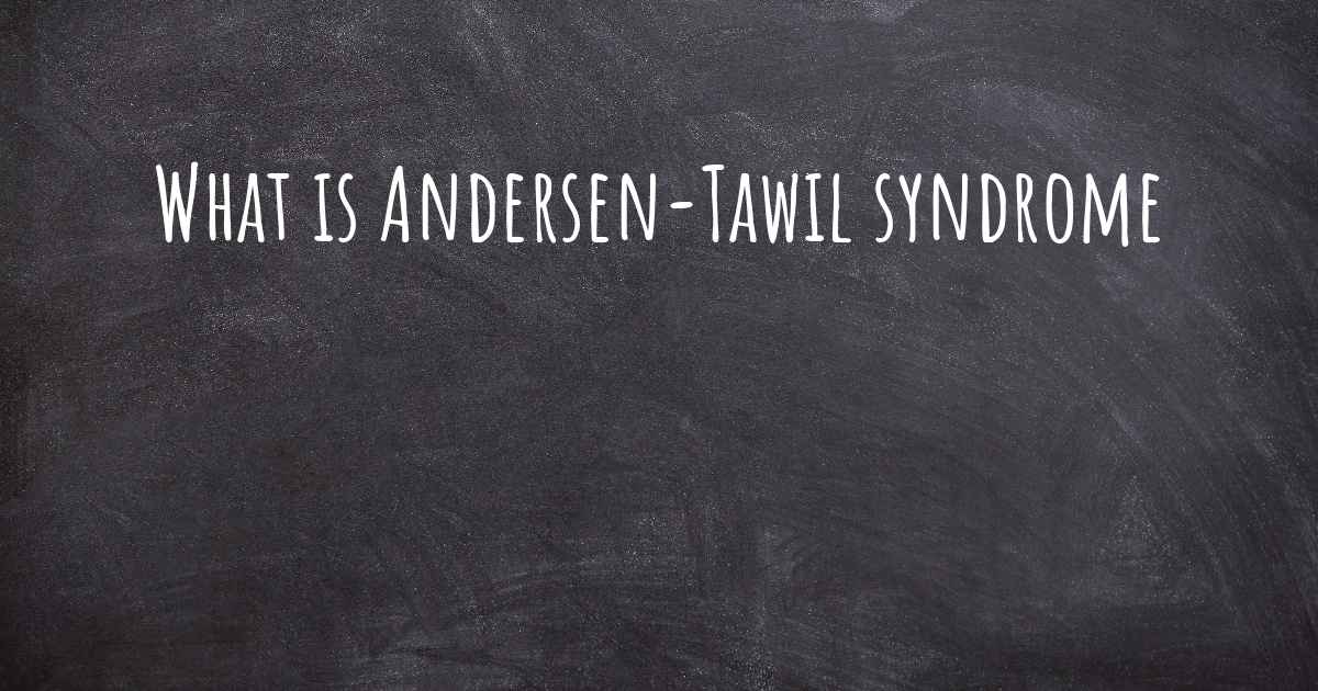 What is Andersen-Tawil syndrome