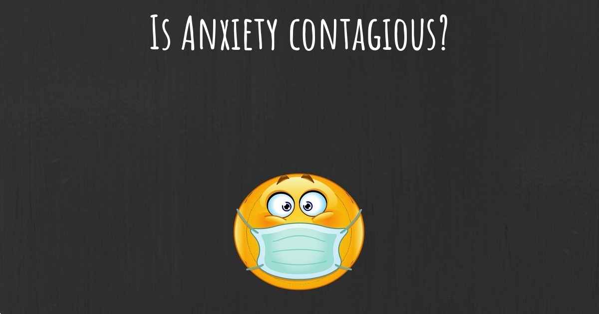 Is Anxiety contagious?