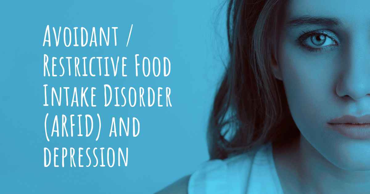 Avoidant / Restrictive Food Intake Disorder (ARFID) and depression