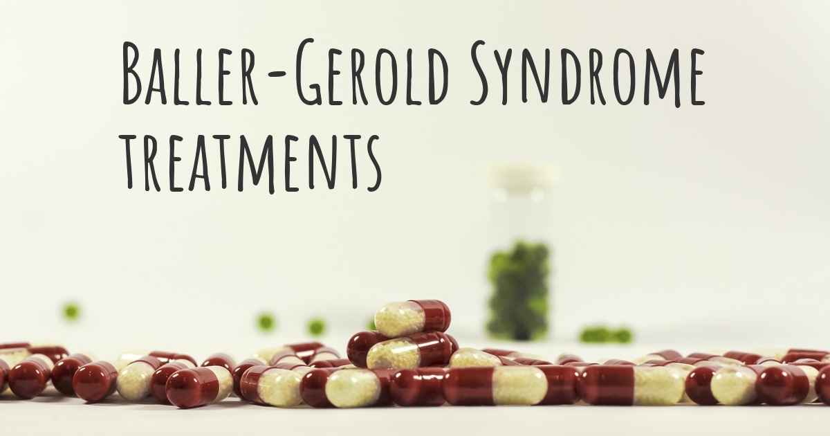 What are the best treatments for Baller-Gerold Syndrome?