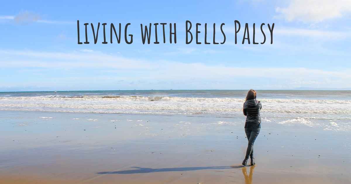 Living with Bells Palsy. How to live with Bells Palsy?