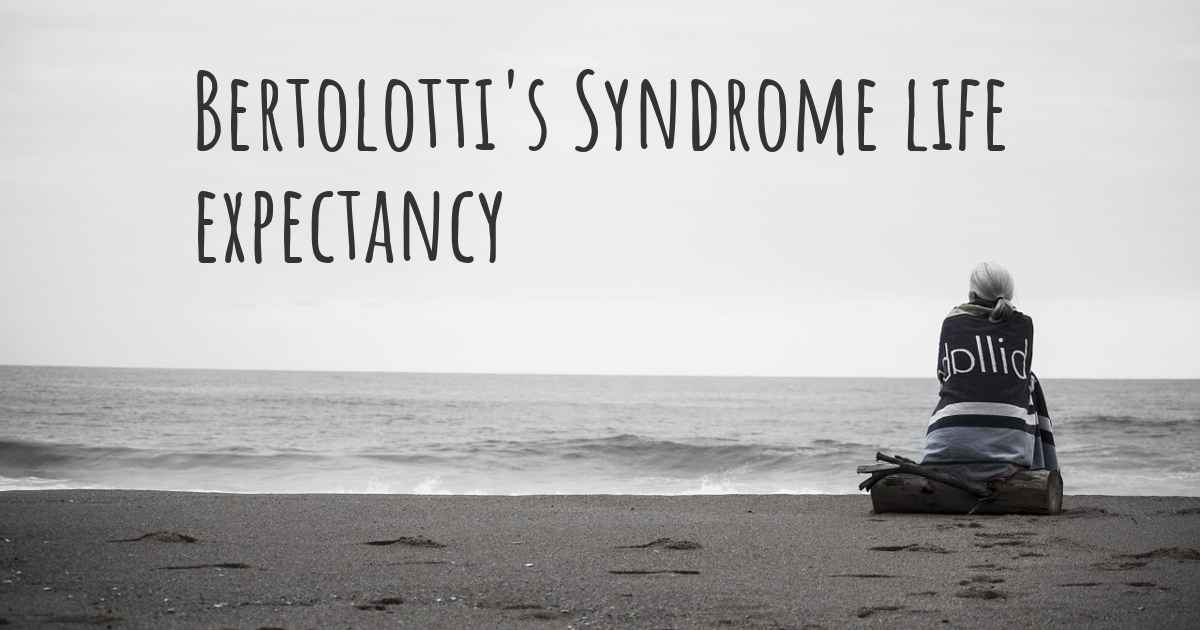 What is the life expectancy of someone with Bertolotti's Syndrome?