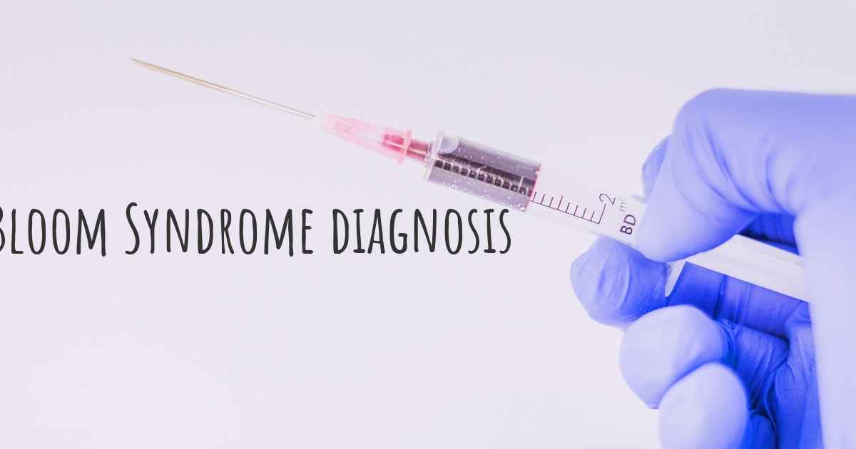 How is Bloom Syndrome diagnosed?