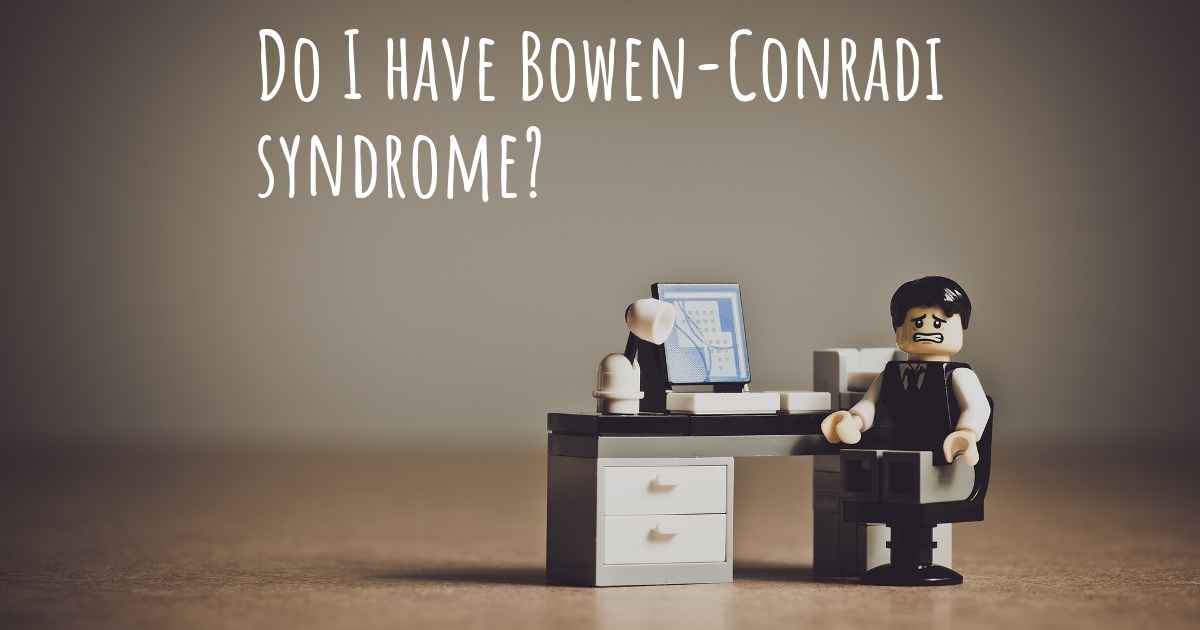 How do I know if I have Bowen-Conradi syndrome?