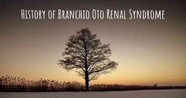What is the history of Branchio Oto Renal Syndrome?