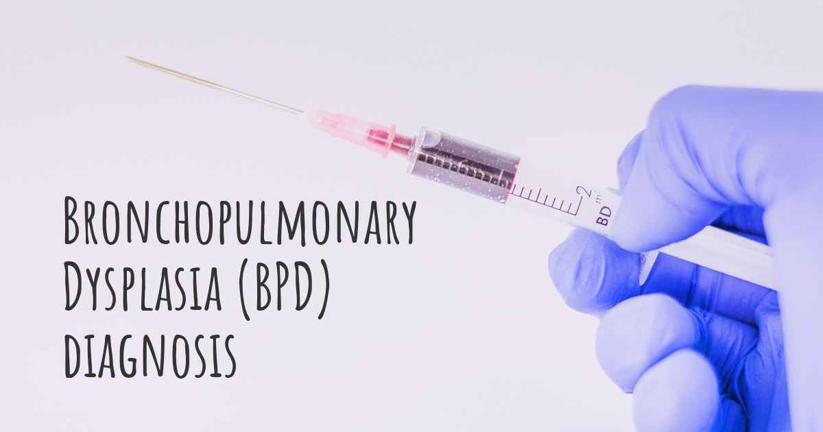 How is Bronchopulmonary Dysplasia (BPD) diagnosed?