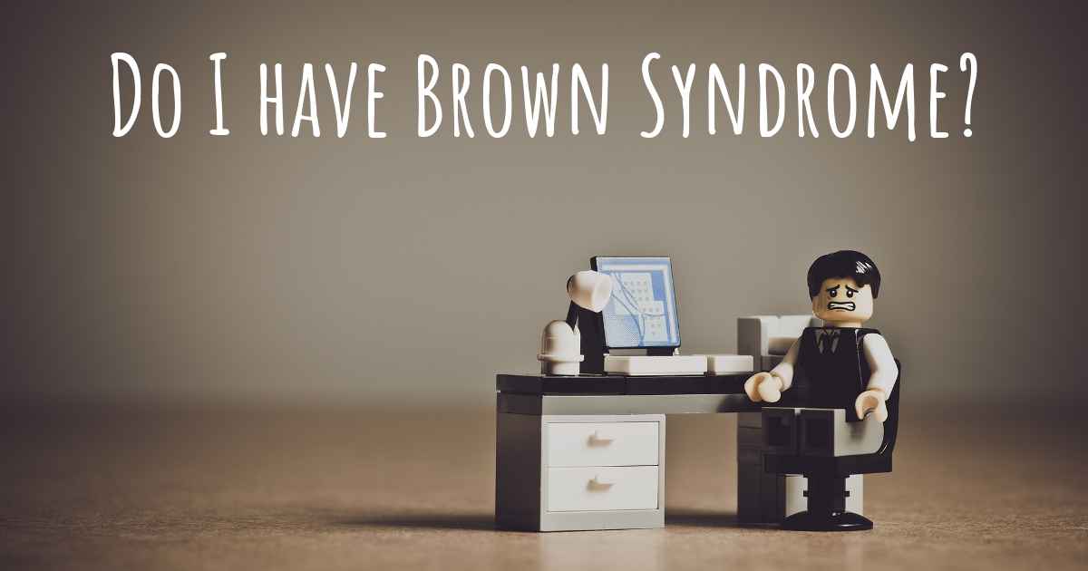 How do I know if I have Brown Syndrome?