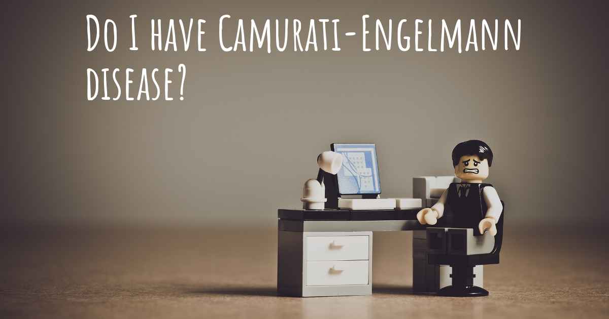 How do I know if I have Camurati-Engelmann disease?