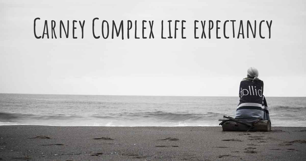 What is the life expectancy of someone with Carney Complex?
