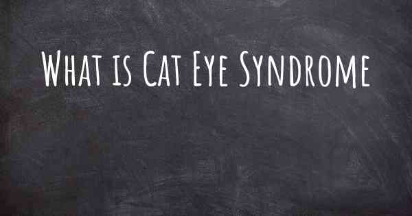 What is Cat Eye Syndrome