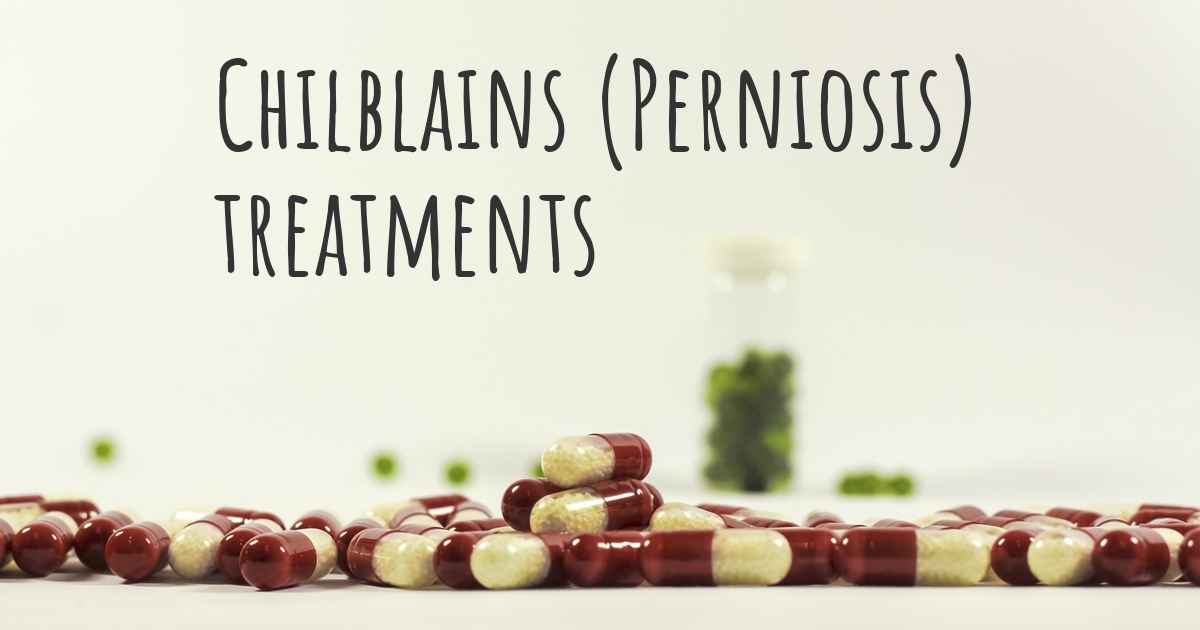 What are the best treatments for Chilblains (Perniosis)?
