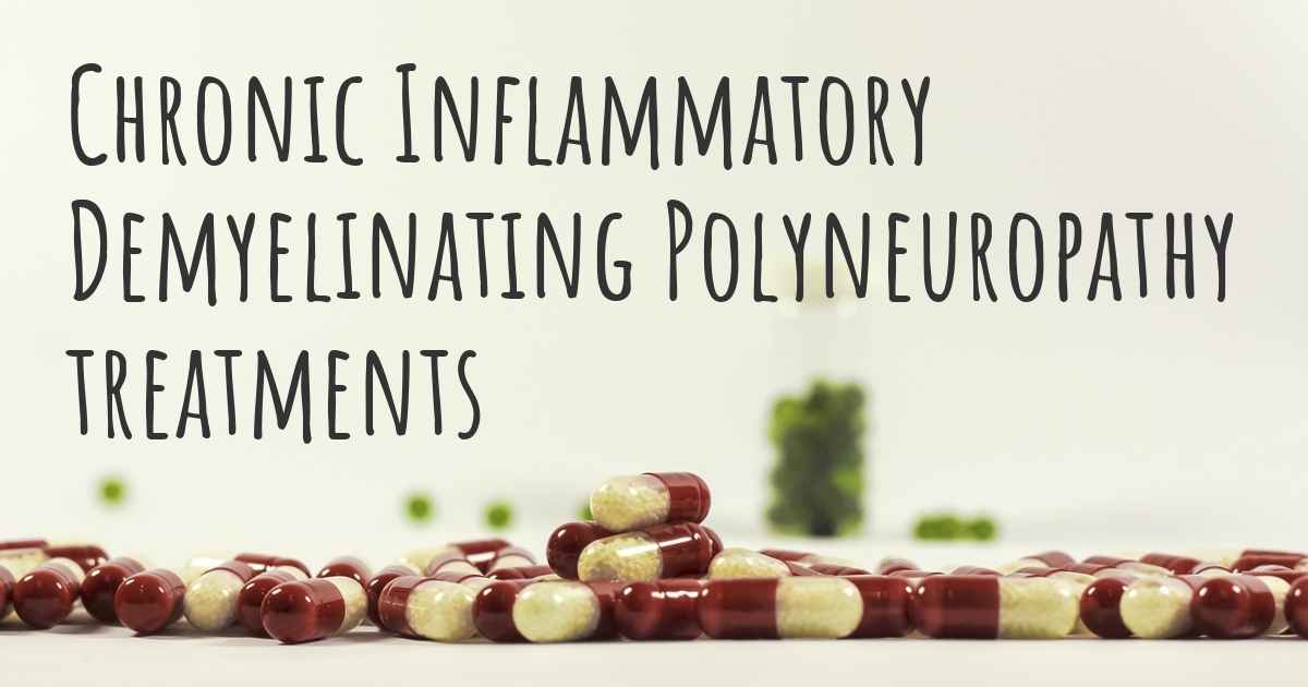 What are the best treatments for Chronic Inflammatory Demyelinating Polyneuropathy?