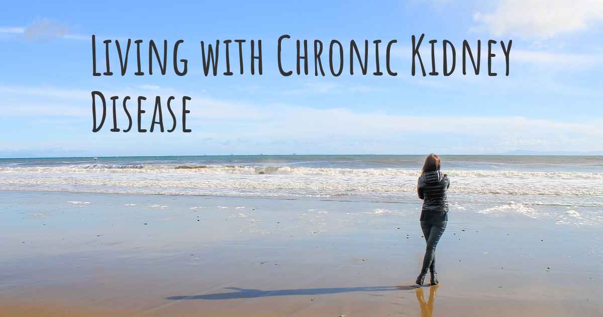 Living with Chronic Kidney Disease. How to live with Chronic Kidney ...