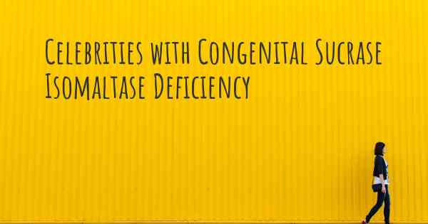 Celebrities with Congenital Sucrase Isomaltase Deficiency
