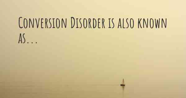 Conversion Disorder synonyms