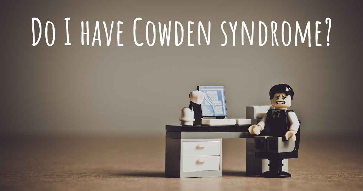 How do I know if I have Cowden syndrome?