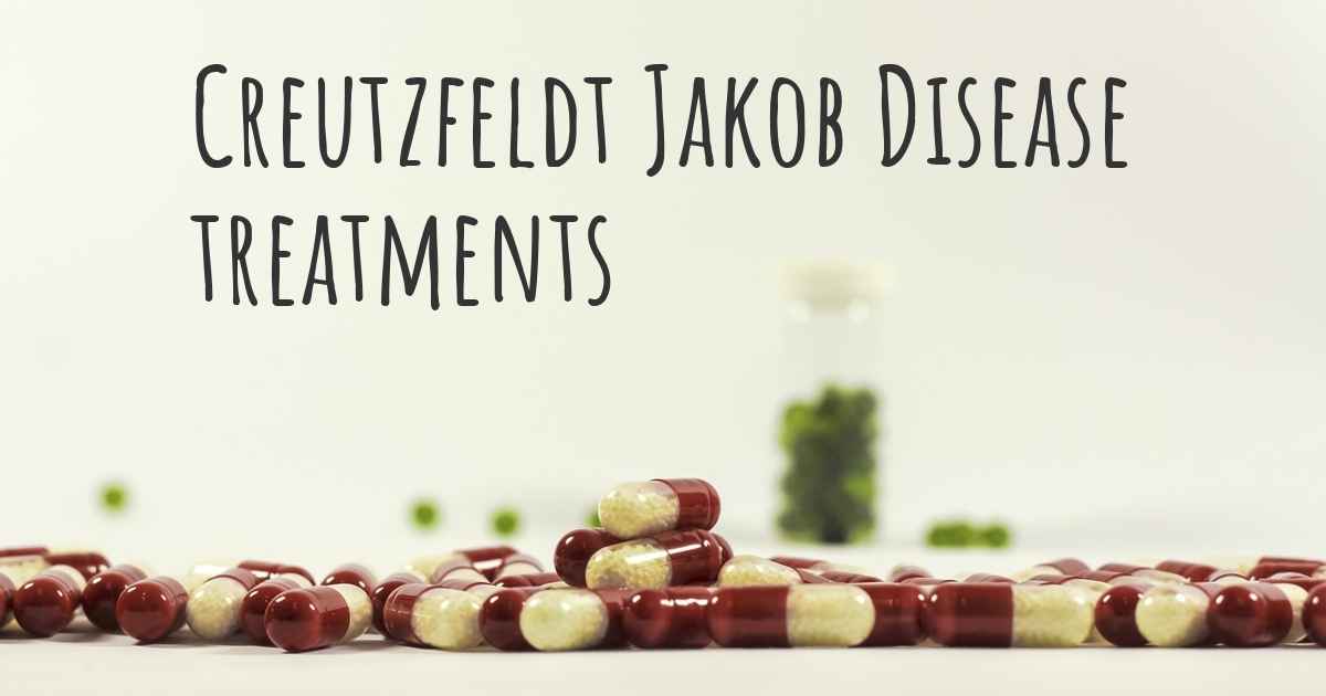 What are the best treatments for Creutzfeldt Jakob Disease?