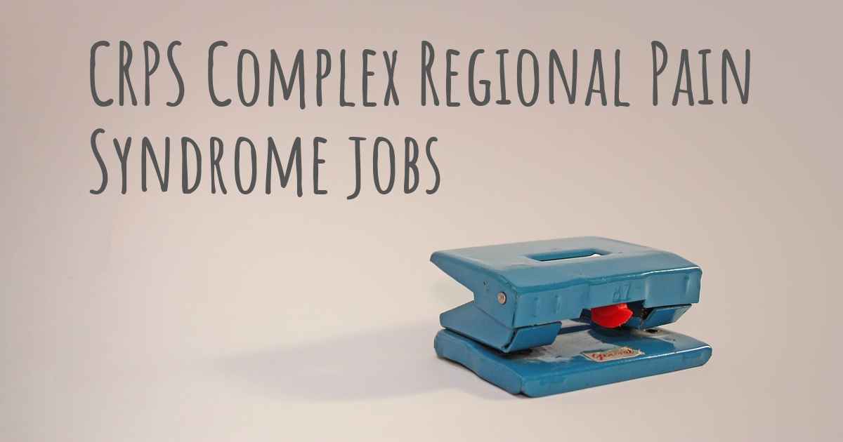 Can people with CRPS Complex Regional Pain Syndrome work? What kind of ...