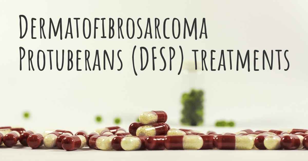 What are the best treatments for Dermatofibrosarcoma Protuberans (DFSP)?