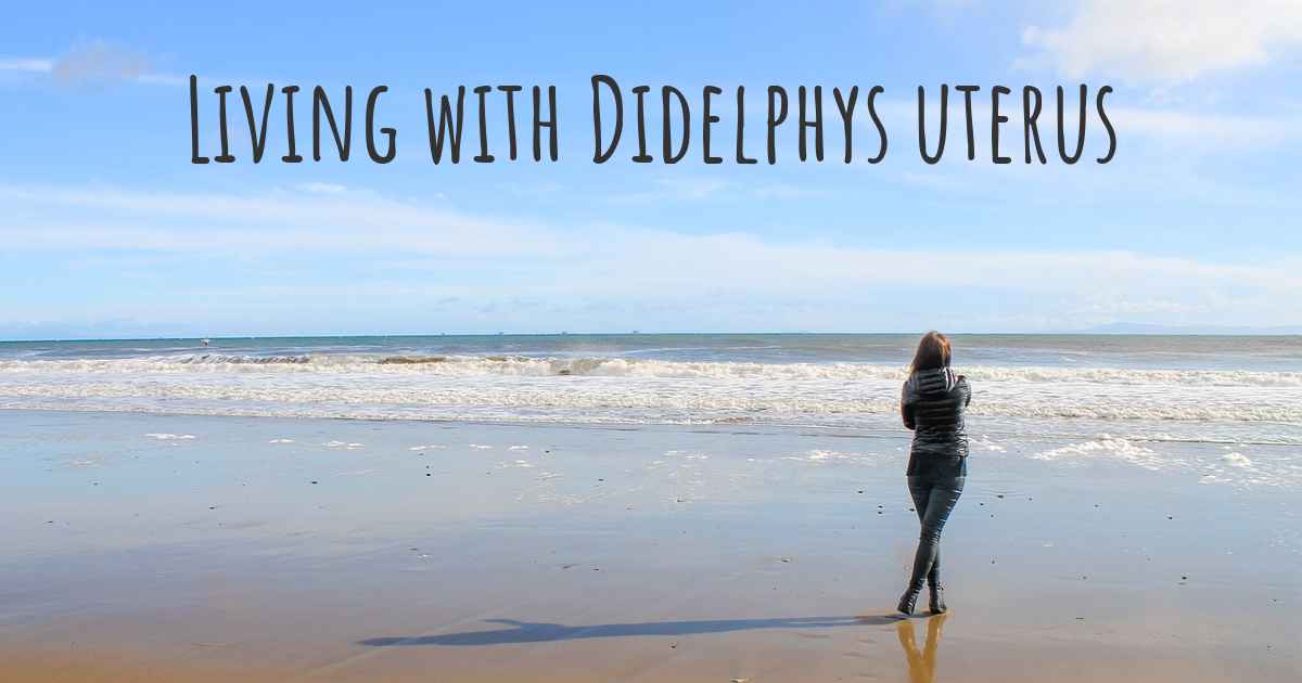 Living with Didelphys uterus. How to live with Didelphys uterus?