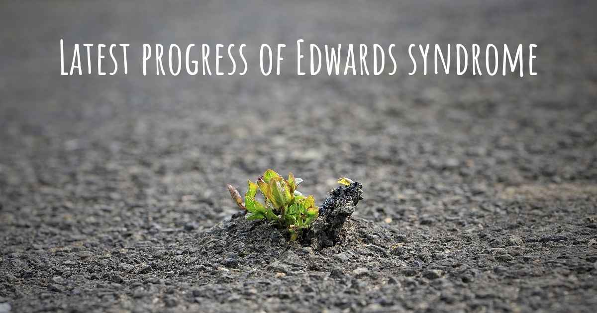 What are the latest advances in Edwards syndrome?