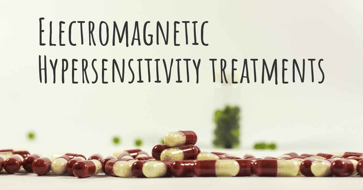 What are the best treatments for Electromagnetic Hypersensitivity?
