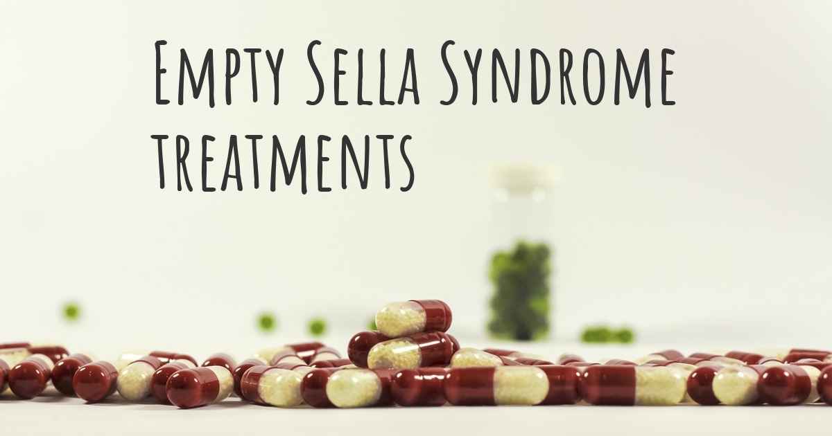 What are the best treatments for Empty Sella Syndrome?