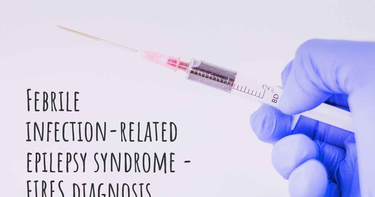 How is Febrile infection-related epilepsy syndrome - FIRES diagnosed?