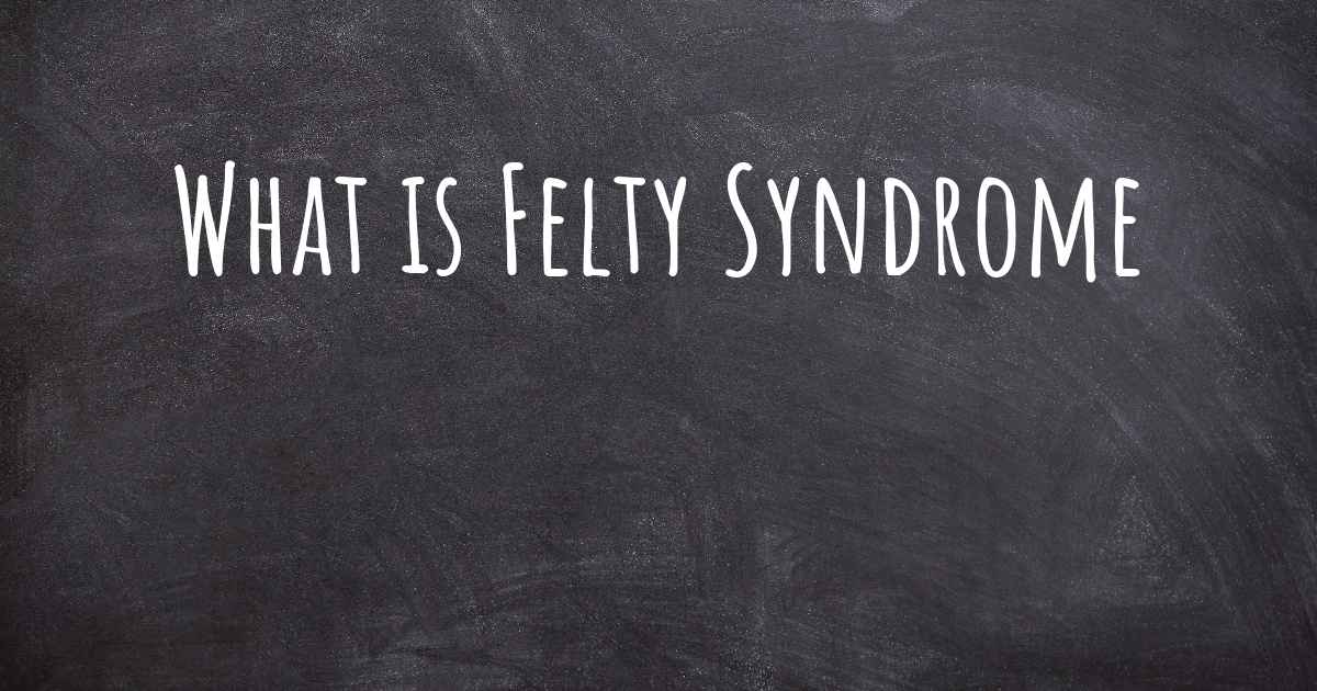 What is Felty Syndrome