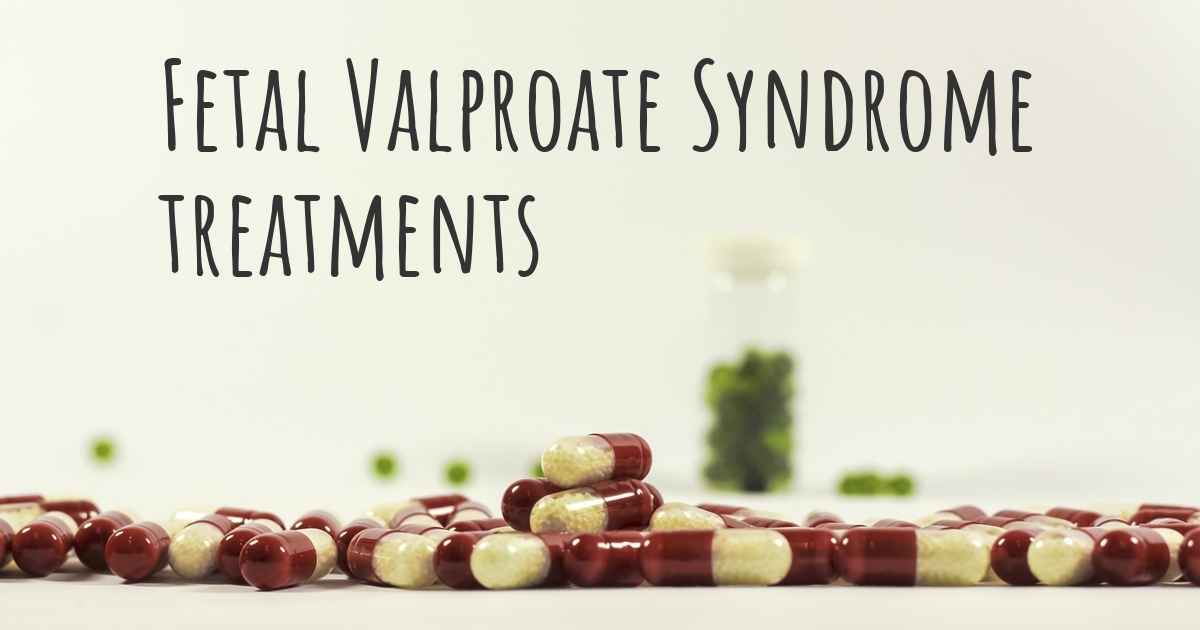 What are the best treatments for Fetal Valproate Syndrome?