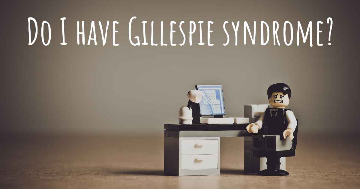 How do I know if I have Gillespie syndrome?
