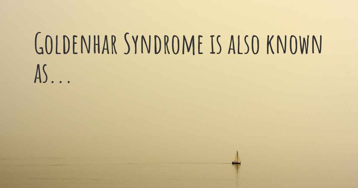 Goldenhar Syndrome synonyms