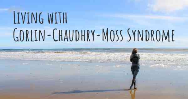 Living with Gorlin-Chaudhry-Moss Syndrome. How to live with Gorlin ...