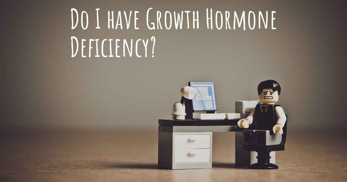 How do I know if I have Growth Hormone Deficiency?