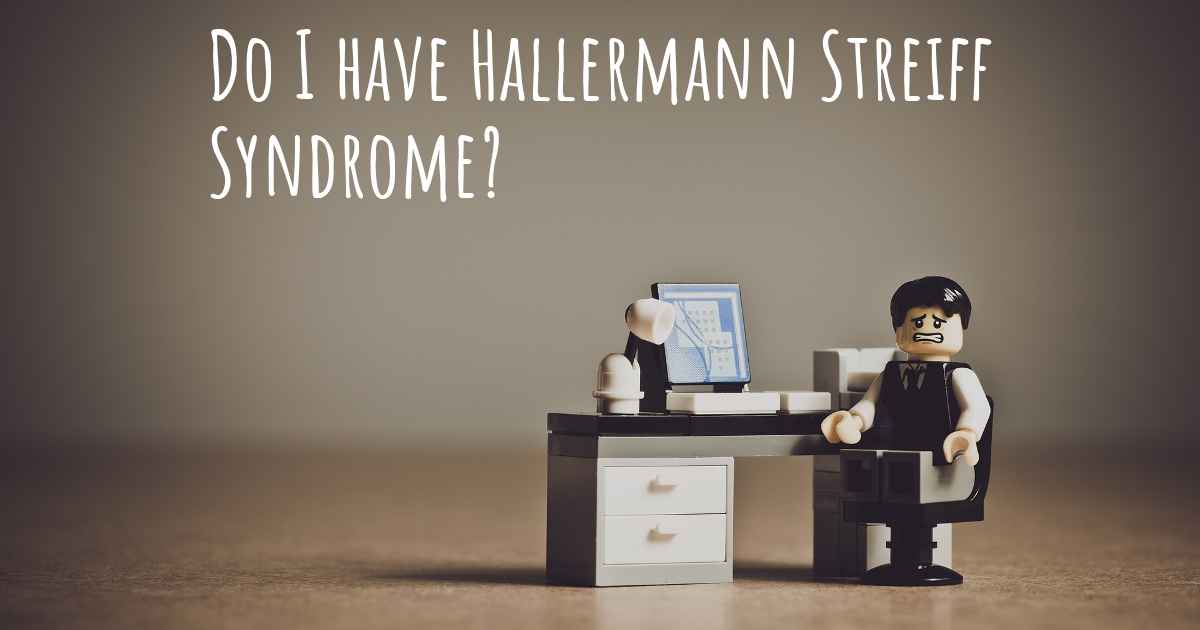 How do I know if I have Hallermann Streiff Syndrome?