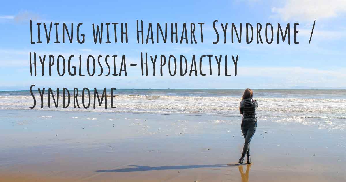 Living with Hanhart Syndrome / Hypoglossia-Hypodactyly Syndrome. How to ...