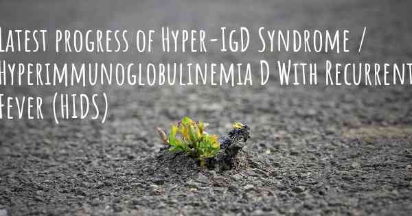 What are the latest advances in Hyper-IgD Syndrome ...