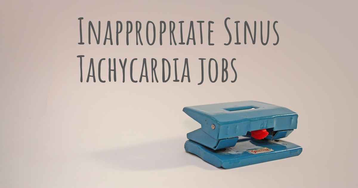 Can people with Inappropriate Sinus Tachycardia work? What kind of work ...